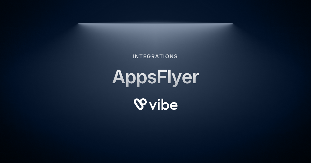 AppsFlyer Integration | Vibe